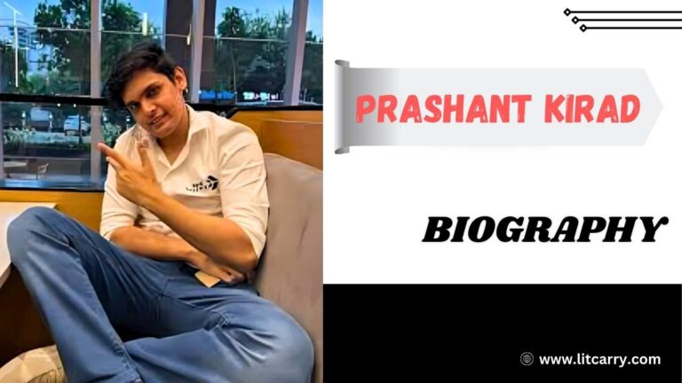 Prashant Kirad Net Worth, Bio, Age, Height, Career & More - litcarry